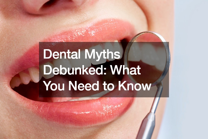 Dental Myths Debunked What You Need to Know - Dentists Rock